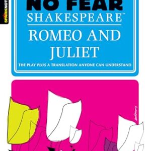 Romeo and Juliet: No Fear Shakespeare Side-by-Side Plain English