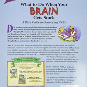 What to Do When Your Brain Gets Stuck: A Kid's Guide to Overcoming OCD (What-to-Do Guides for Kids Series)