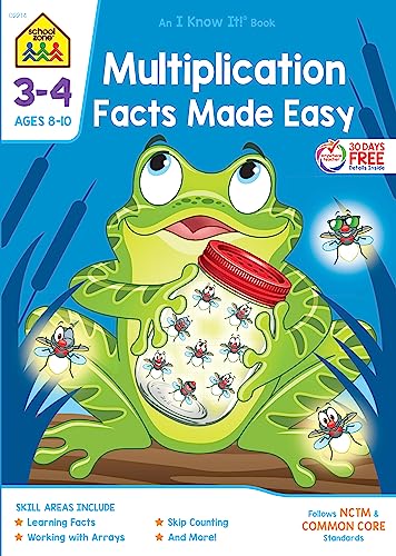 School Zone - Multiplication Facts Made Easy Workbook - 64 Pages, Ages 8 to 10, 3rd Grade, 4th Grade, Math, Skip Counting, Arrays, Word Problems, and More (School Zone I Know It!® Workbook Series)