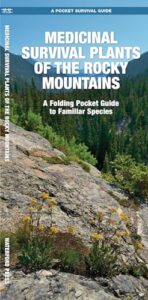 medicinal survival plants of the rocky mountains: a folding pocket guide to familiar species (outdoor recreation and survival)