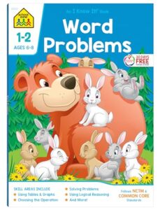 school zone - word problems workbook - 64 pages, ages 6 to 8, 1st grade, 2nd grade, math, picture stories, graphs, calendars and clocks, and more (school zone i know it!® workbook series)