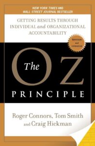 the oz principle: getting results through individual and organizational accountability