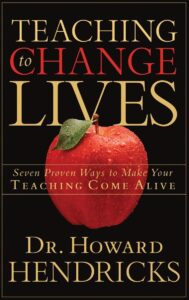 teaching to change lives: seven proven ways to make your teaching come alive