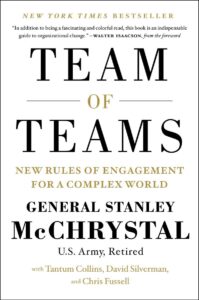 team of teams: new rules of engagement for a complex world