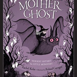 Mother Ghost: Nursery Rhymes for Little Monsters