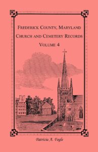 frederick county, maryland church and cemetery records, volume 4