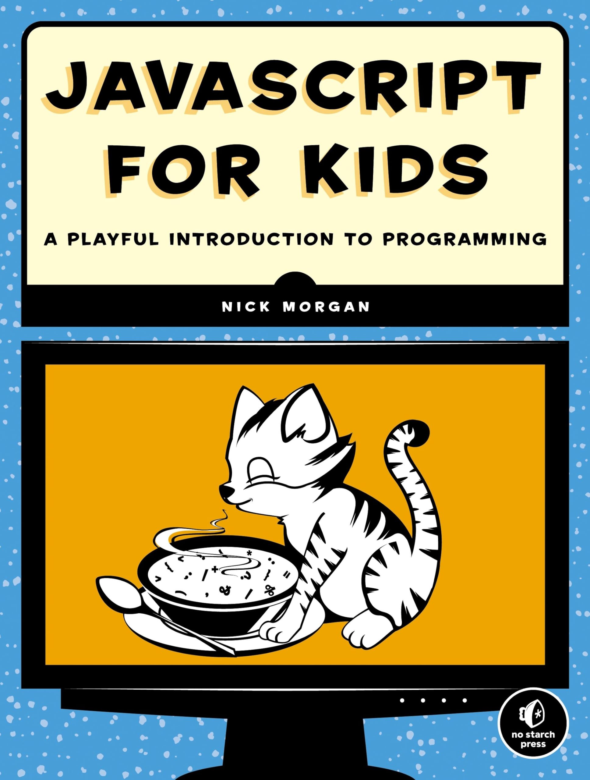 JavaScript for Kids: A Playful Introduction to Programming