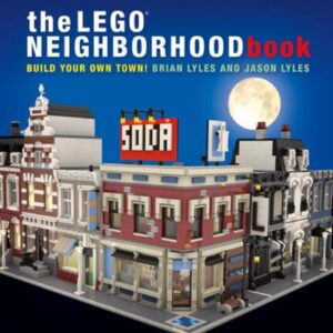 the lego neighborhood book: build your own town!