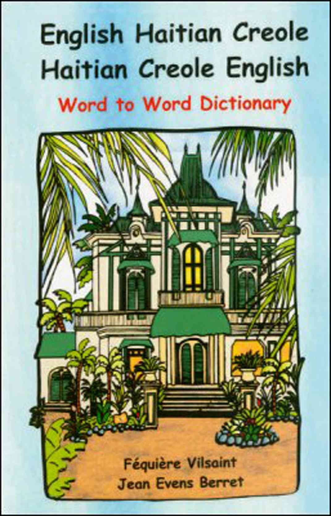 English Haitian Creole Word to word (Billingual Dictionaries) (Creole Edition)