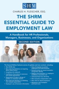 the shrm essential guide to employment law, second edition: a handbook for hr professionals, managers, businesses, and organizations