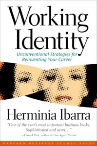 working identity: unconventional strategies for reinventing your career