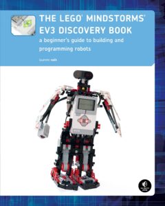 the lego mindstorms ev3 discovery book: a beginner's guide to building and programming robots