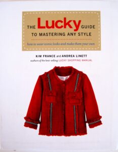 the lucky guide to mastering any style: how to wear iconic looks and make them your own