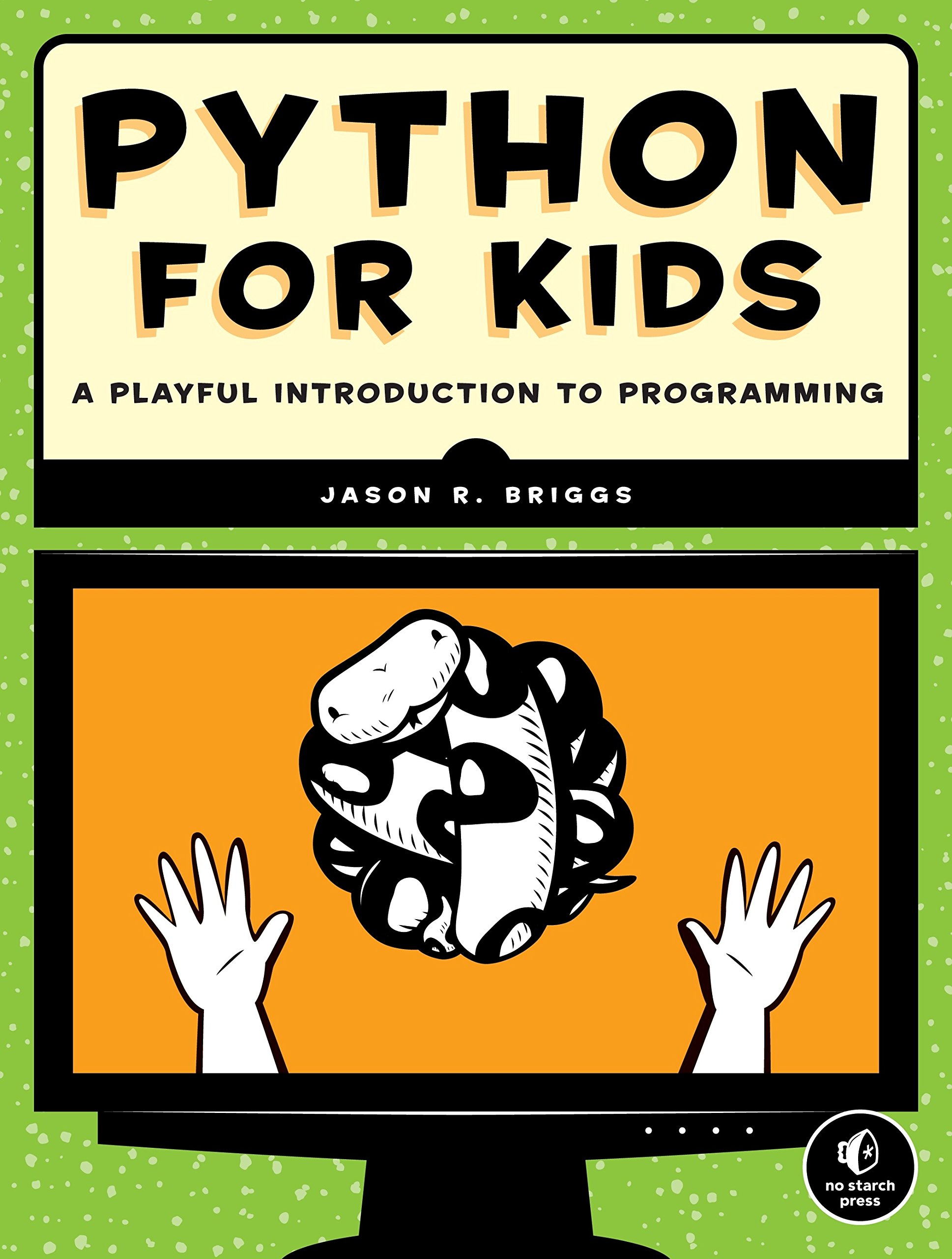 Python for Kids: A Playful Introduction To Programming