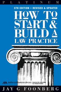 how to start and build a law practice, fifth edition (career series / american bar association)