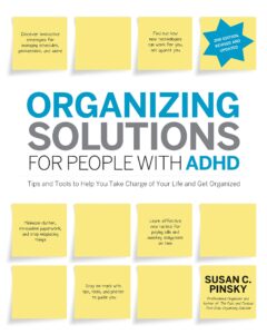 organizing solutions for people with adhd, 2nd edition-revised and updated: tips and tools to help you take charge of your life and get organized