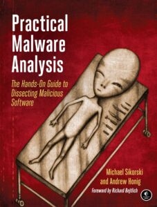 practical malware analysis: the hands-on guide to dissecting malicious software