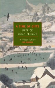 a time of gifts: on foot to constantinople: from the hook of holland to the middle danube (new york review books classics)