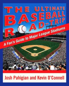 the ultimate baseball road-trip: a fan's guide to major league stadiums