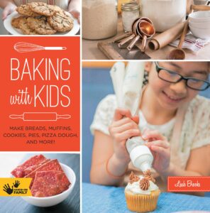 baking with kids: make breads, muffins, cookies, pies, pizza dough, and more! (hands-on family)