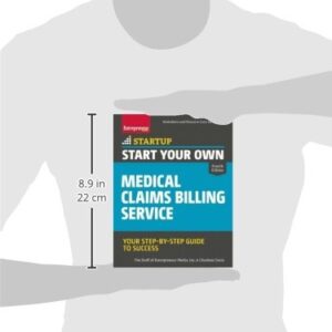 Start Your Own Medical Claims Billing Service: Your Step-by-Step Guide to Success (StartUp Series)