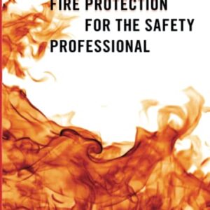 Fundamentals of Fire Protection for the Safety Professional