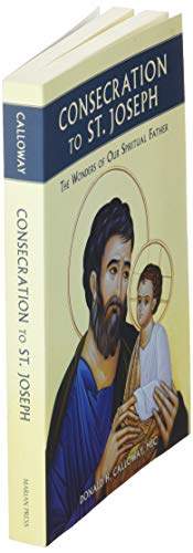 Consecration to St. Joseph: The Wonders of Our Spiritual Father