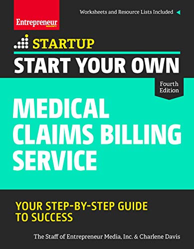 Start Your Own Medical Claims Billing Service: Your Step-by-Step Guide to Success (StartUp Series)