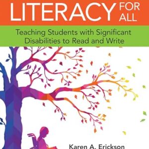 Comprehensive Literacy for All: Teaching Students with Significant Disabilities to Read and Write