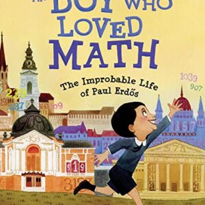 The Boy Who Loved Math: The Improbable Life of Paul Erdos