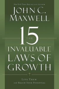 the 15 invaluable laws of growth: live them and reach your potential