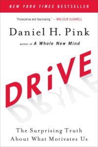 drive: the surprising truth about what motivates us