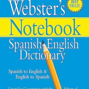 Webster's Notebook Spanish-English Dictionary - Designed for students - Fits in a 3-ring binder (Spanish and English Edition)