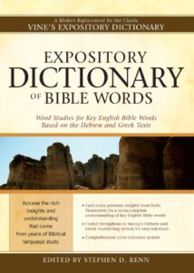 expository dictionary of bible words: word studies for key english bible words based on the hebrew and greek texts