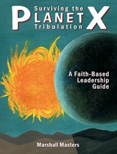 surviving the planet x tribulation: a faith-based leadership guide