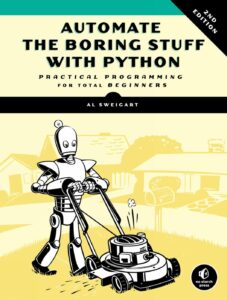 automate the boring stuff with python, 2nd edition: practical programming for total beginners