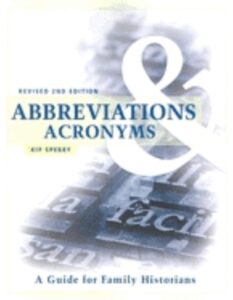 abbreviations & acronyms: guide for family historians, second edition