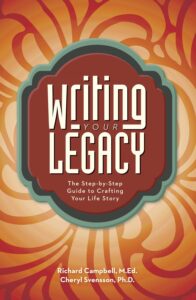 writing your legacy: the step-by-step guide to crafting your life story