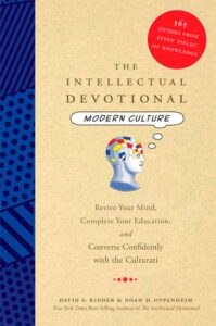 the intellectual devotional: modern culture: revive your mind, complete your education, and converse confidently with the culturati (the intellectual devotional series)