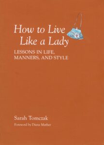 how to live like a lady: lessons in life, manners, and style