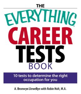 the everything career tests book: 10 tests to determine the right occupation for you (everything® series)