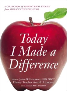 today i made a difference: a collection of inspirational stories from america's top educators