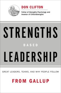 strengths based leadership: great leaders, teams, and why people follow