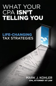 what your cpa isn't telling you: life-changing tax strategies