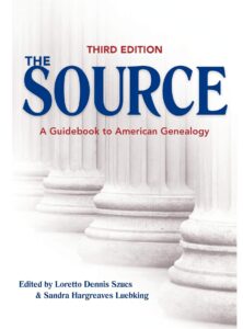 the source: a guidebook of american genealogy (third edition)