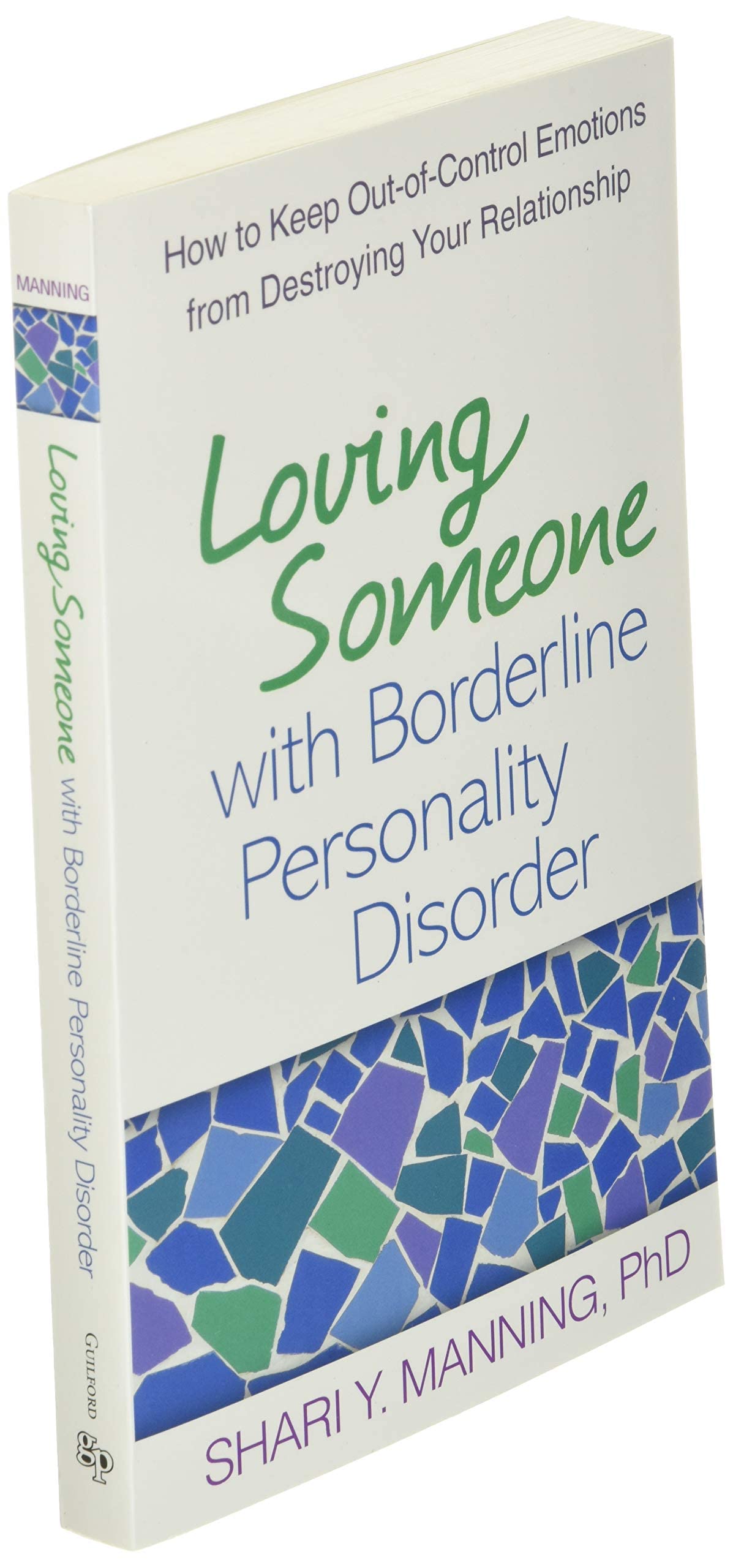 Loving Someone with Borderline Personality Disorder: How to Keep Out-of-Control Emotions from Destroying Your Relationship