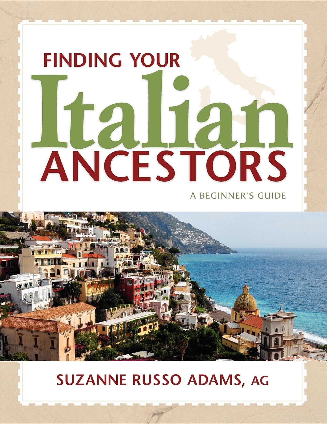 Finding Your Italian Ancestors: A Beginner's Guide (Finding Your Ancestors)