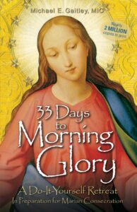 33 days to morning glory: a do-it-yourself retreat in preparation for marian consecration