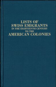 lists of swiss emigrants in the eighteenth century to the american colonies. two volumes in one