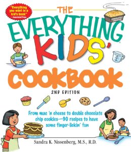 the everything kids' cookbook: from mac 'n cheese to double chocolate chip cookies - 90 recipes to have some finger-lickin' fun (everything® kids series)